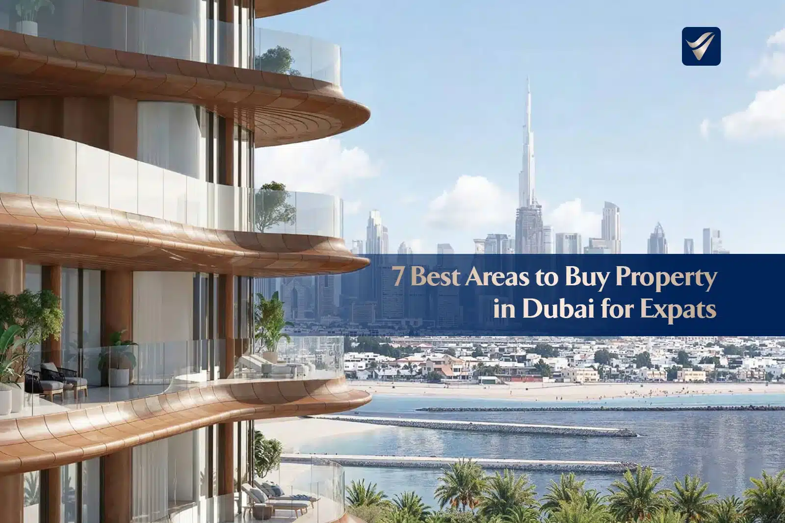 7 Best Areas to Buy Property in Dubai for Expats