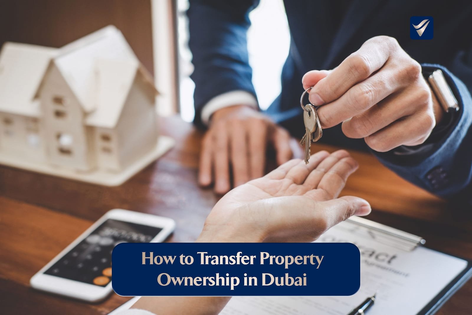 How to Transfer Property Ownership in Dubai (2025 Guide)