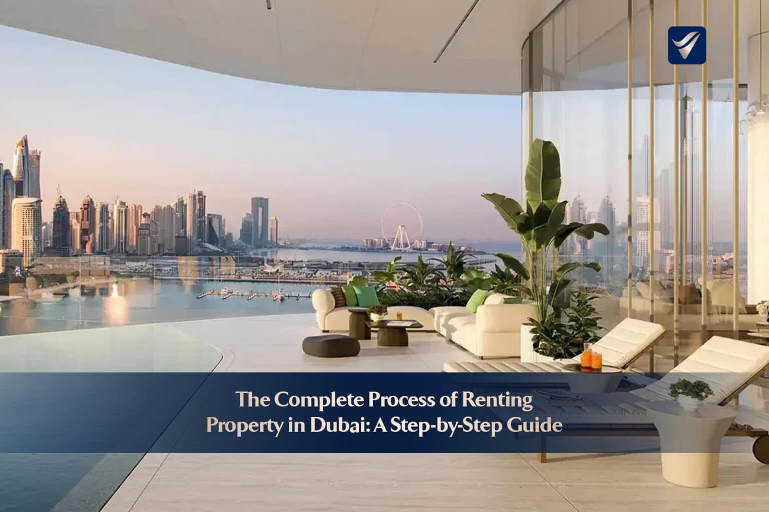 Complete Process of Renting Property in Dubai: A Guide (2025)
